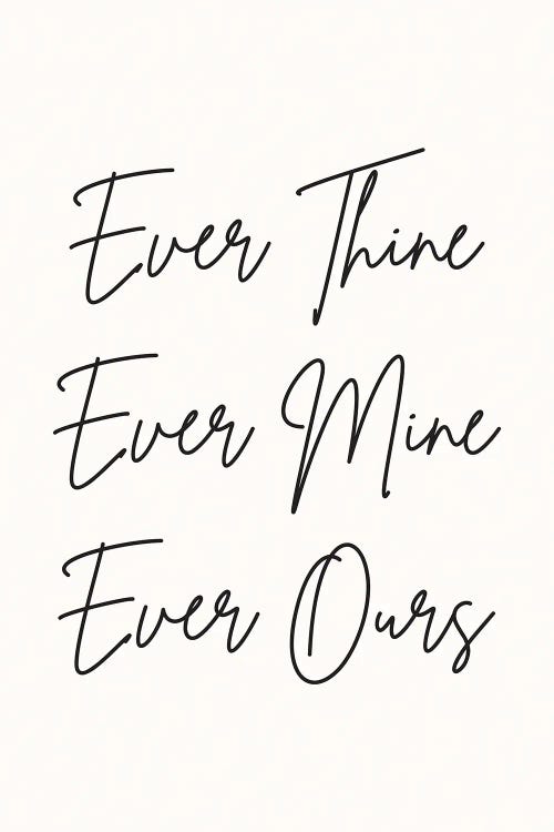 Ever Thine Ever Mine Ever Ours Canva - Canvas Wall Art | Nicole Basque
