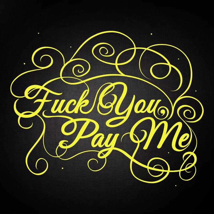 Fuck You Pay Me Ii Canvas Wall Art By 5by5collective Icanvas